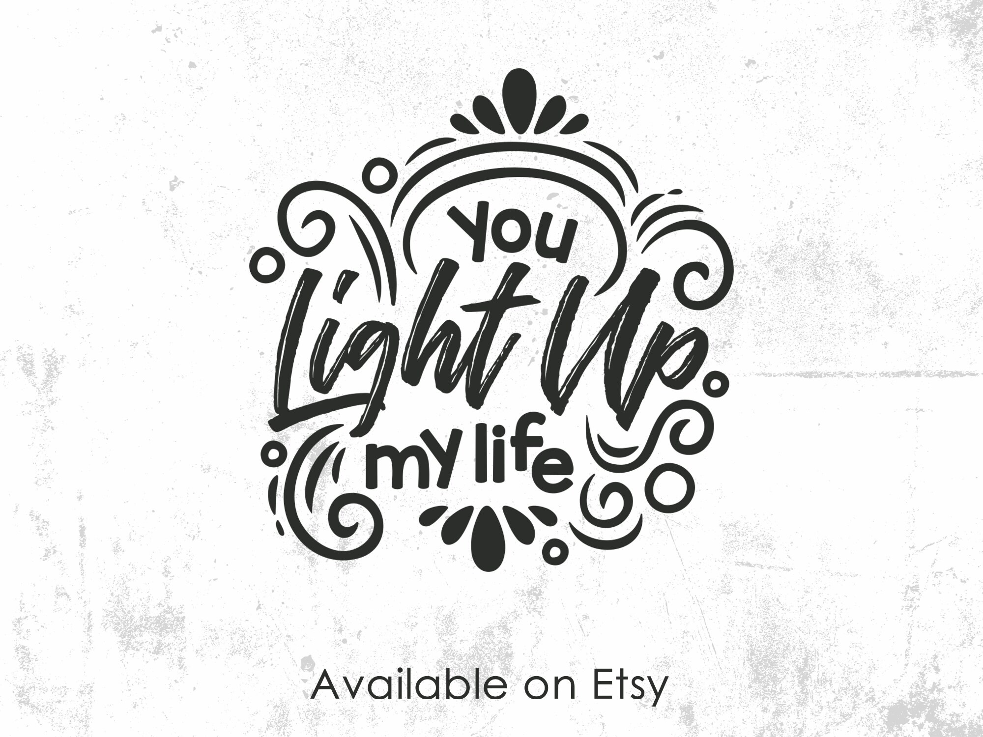 You Light up My Life Svg, Motivational Quotes Svg, Png, Pdf, Eps, Dxf ...