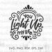 You Light up My Life Svg, Motivational Quotes Svg, Png, Pdf, Eps, Dxf ...