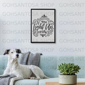 You Light up My Life Svg, Motivational Quotes Svg, Png, Pdf, Eps, Dxf ...