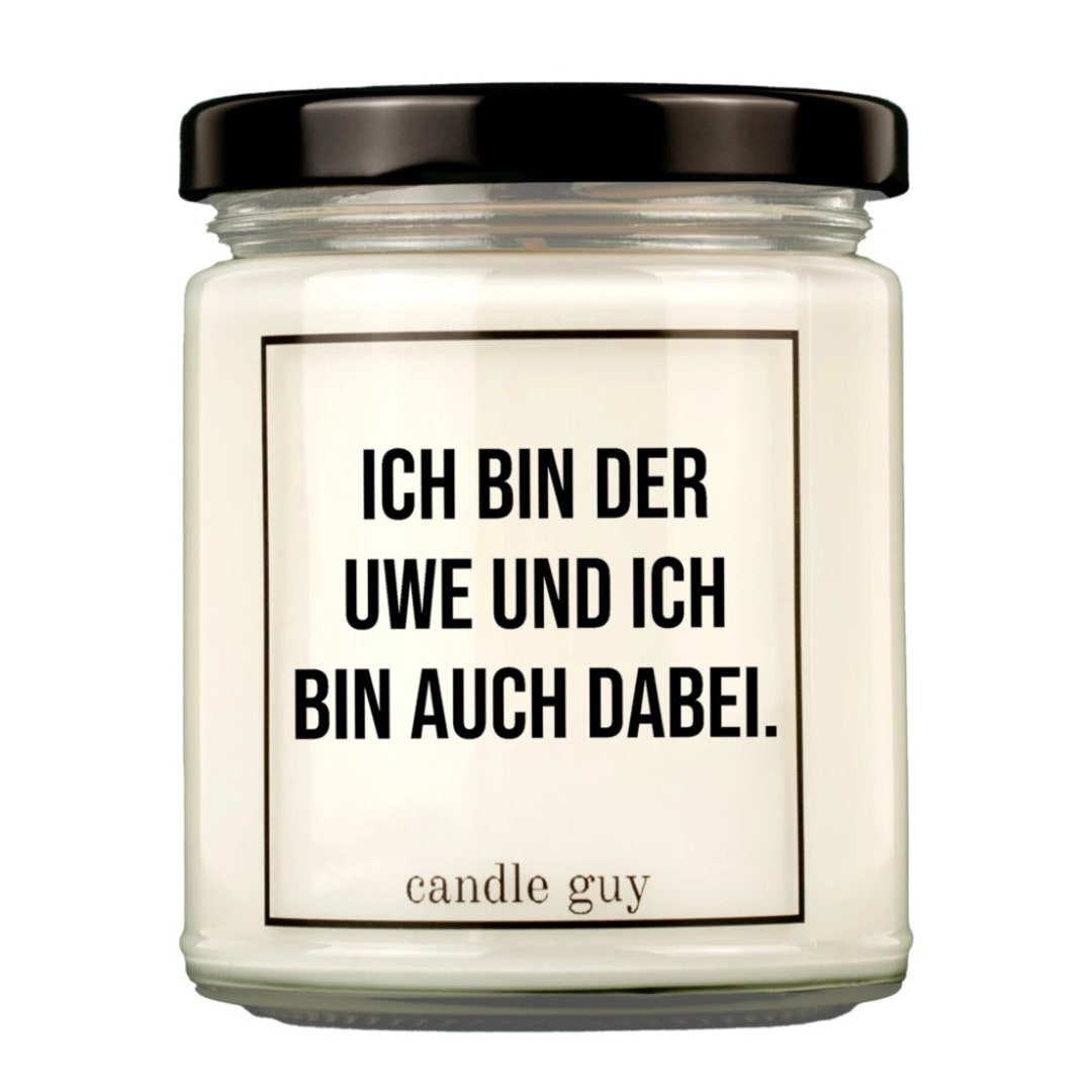 Candle Guy Duftkerze Ich Bin Der Uwe Und Ich Bin Auch Dabei. - Etsy UK