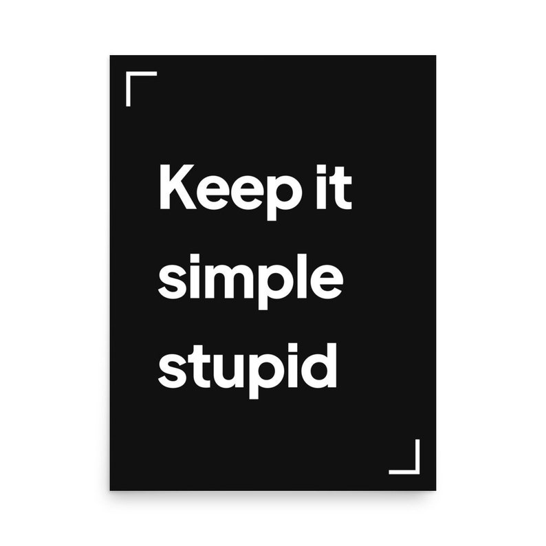 Keep It Simple Stupid - Poster (unframed) - Etsy