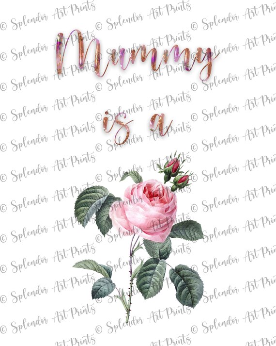 MUMMY IS a ROSE Instant Digital Print Download Home Decor Wall | Etsy