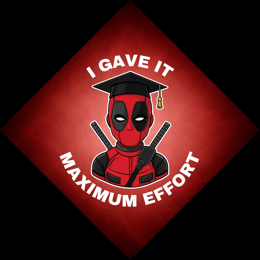 Graduation Cap Topper - Deadpool Maximum Effort - Etsy