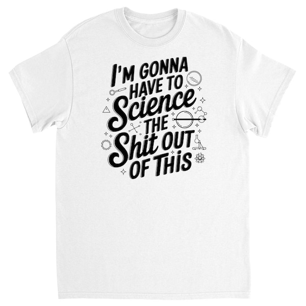 Science the Shit Out - Etsy