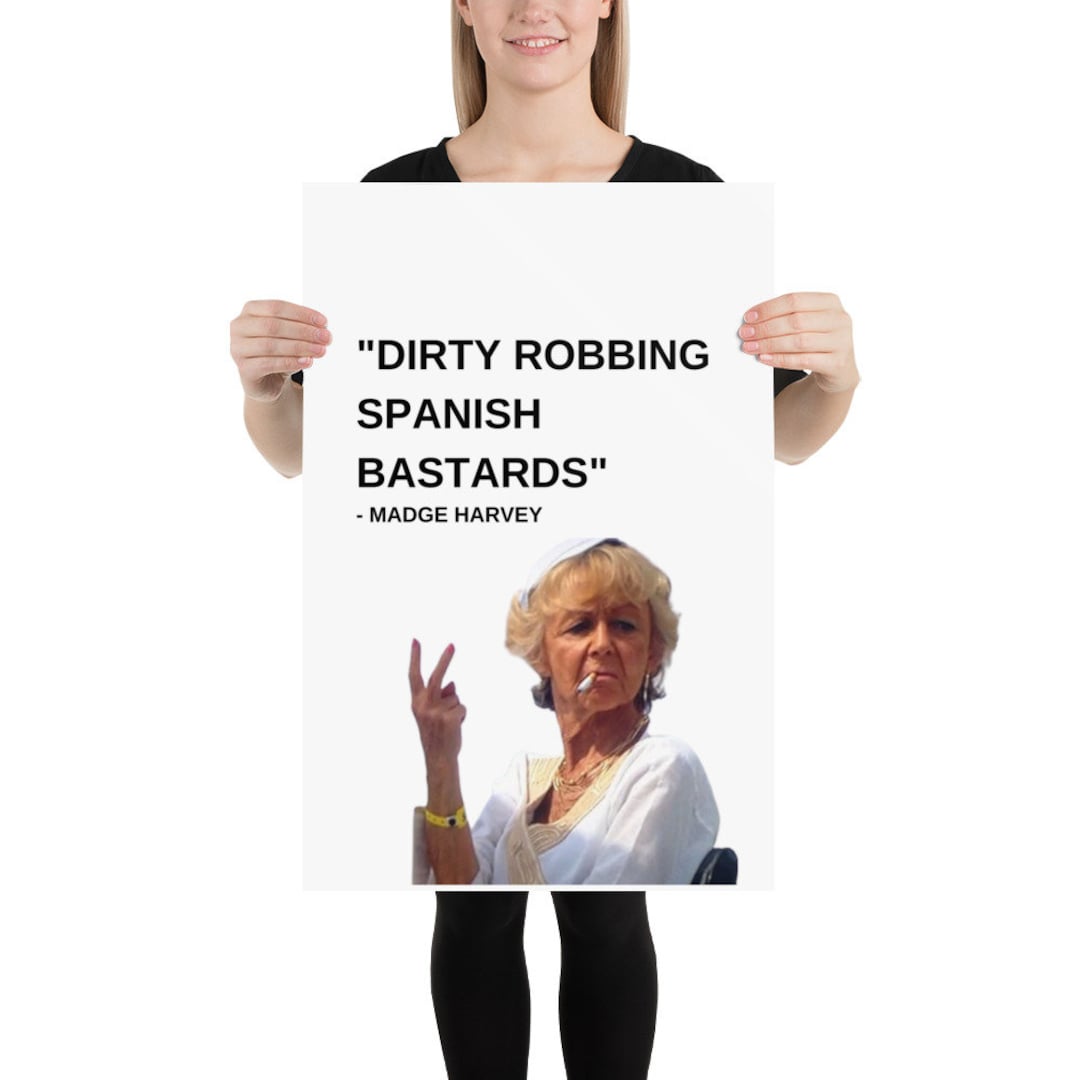 The Madge Harvey Classic Quote | Benidorm | Printed Poster - Etsy UK