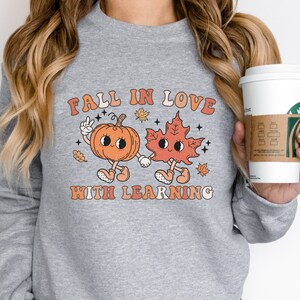 Fall in Love With Learning Shirt, Fall Teacher Sweatshirt ...