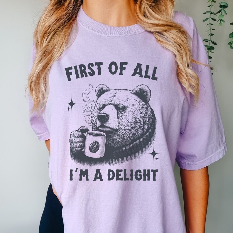 Bear Meme Shirt, I'm a Delight Shirt Funny Bear Shirt I'm Delightful I ...