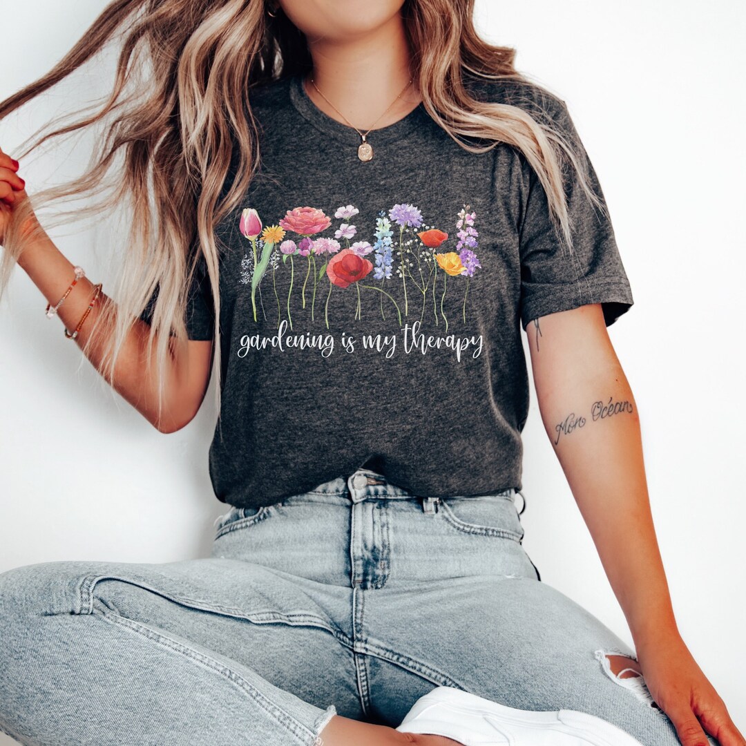 Gardening is My Therapy Shirt, Flower Lower Shirt, Pressed Flowers Tee ...