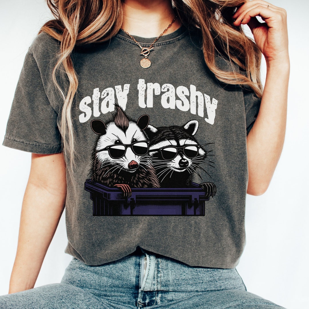 Stay Trashy Shirt, Raccoon Meme Shirt, Racoon Lover Shirt, Raccoon ...