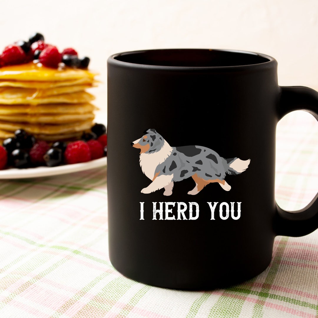 Sheltie Mug, Sheltie Gift, I Herd You, Blue Merle Sheltie, Shetland ...