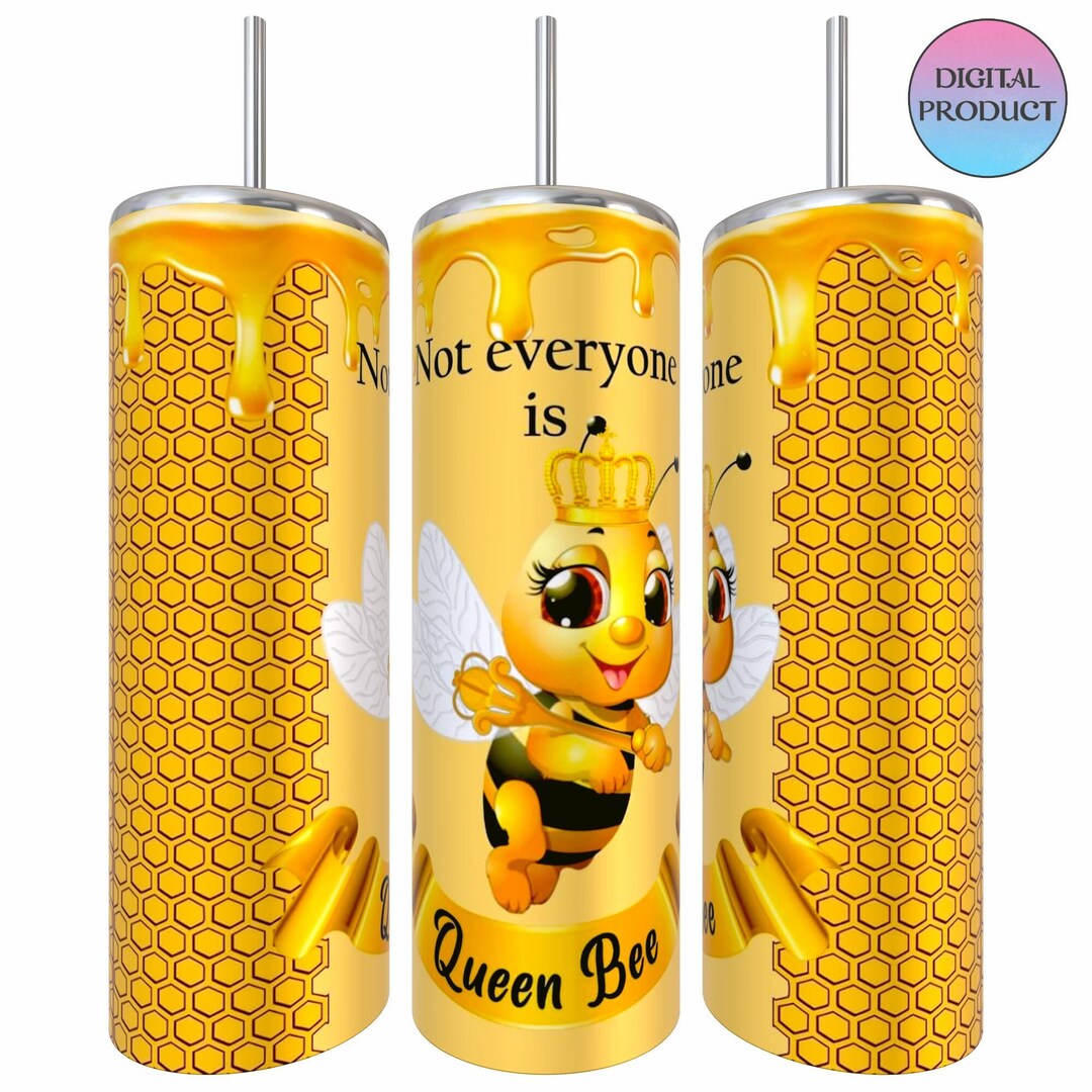 Not Everyone Is Queen Bee 20 Oz Skinny Straight Sublimation Tumbler JPG