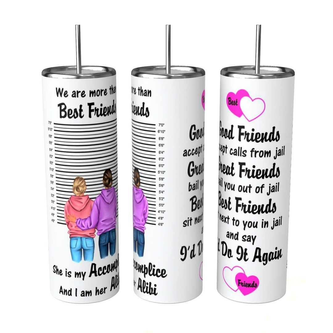 Best Friends, She is My Accomplice, I Am Her Alibi, Jail Chart 20 Oz ...