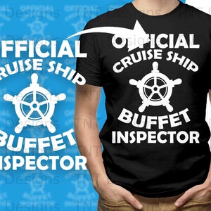 Official Cruise Ship Buffet Inspector Digital File Instant Download, Funny Cruise Tshirt Png ...