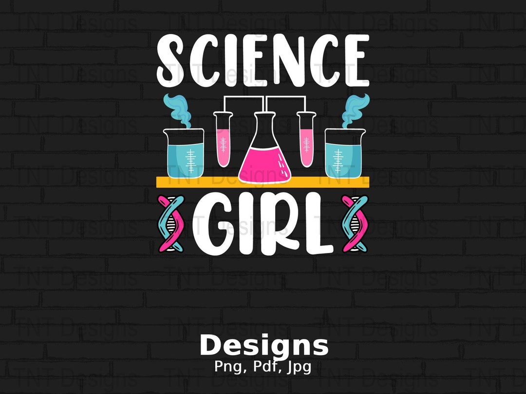 Science Girl Digital Png File, Instant Download, Funny Science T-shirt ...