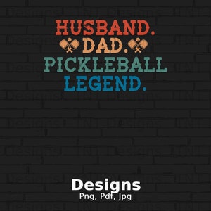 Husband Dad Pickleball Legend Digital Png File, Instant Download ...