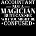 Funny I'm an Accountant Not A Magician Digital File - Etsy Canada