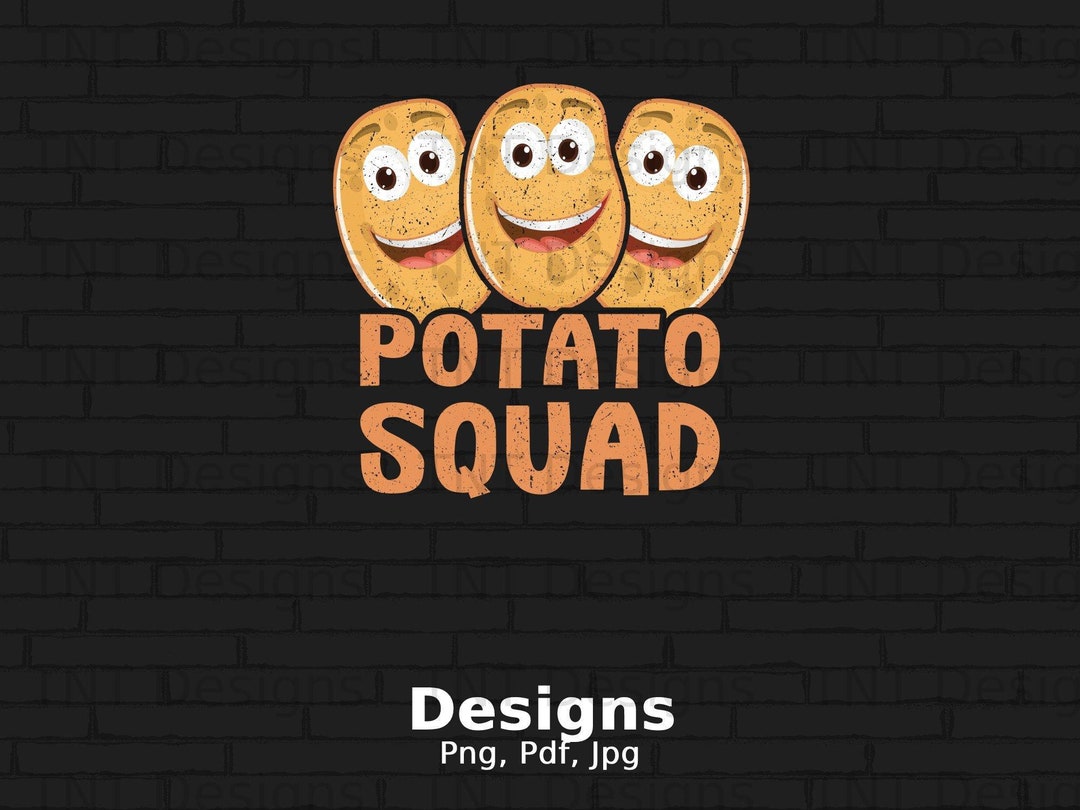 Potato Squad Digital Png File Instant Download, Funny Potato T-shirt ...