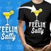 Feeling Salty Png Digital File, Instant Download, Cinco De Mayo Shirt ...