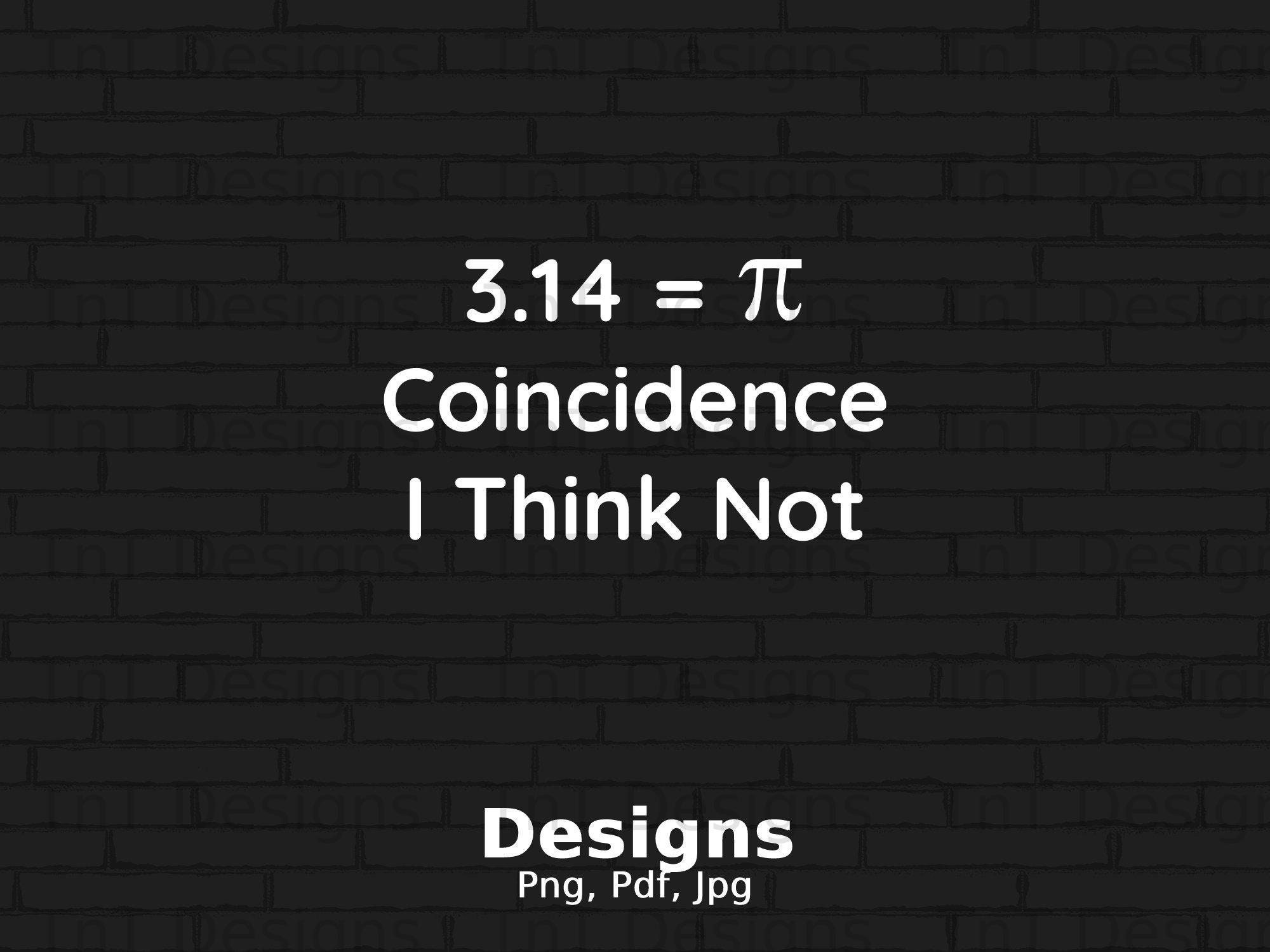 Coincidence I Think Not Text