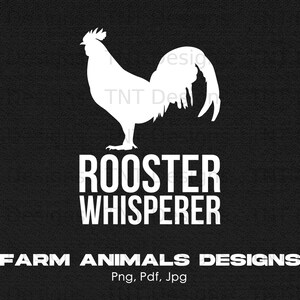 Rooster Whisperer Digital Png File, Instant Download, Funny Rooster T ...