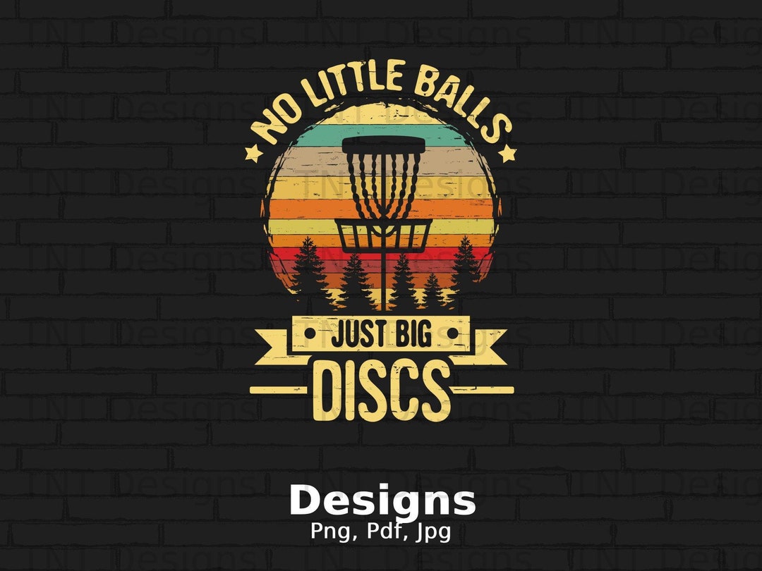 No Little Balls Just Big Discs Digital Png File Instant Download, Disc ...