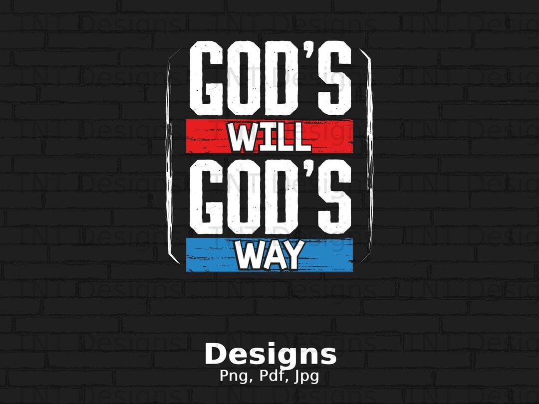 God's Will God's Way Digital Png File, Instant Download, Christian T ...