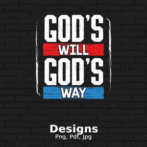 God's Will God's Way Digital Png File, Instant Download, Christian T ...