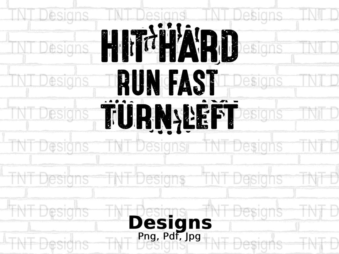 Hit Hard Run Fast Turn Left Digital Png File ,baseball Lovers, Instant ...