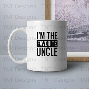 I'm the Favorite Uncle Digital Png File, Instant Download, Funny Uncle ...