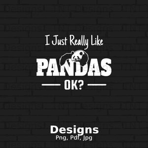 I Just Really Like Pandas Ok Digital Png File, Instant Download, Panda ...