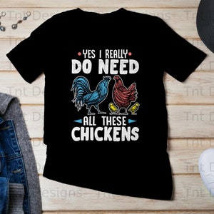 Yes I Really Do Need All These Chickens Digital Png File, Instant ...