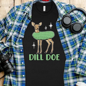 Dill Doe Digital Png File, Instant Download, Funny Pickle Lover T-shirt ...