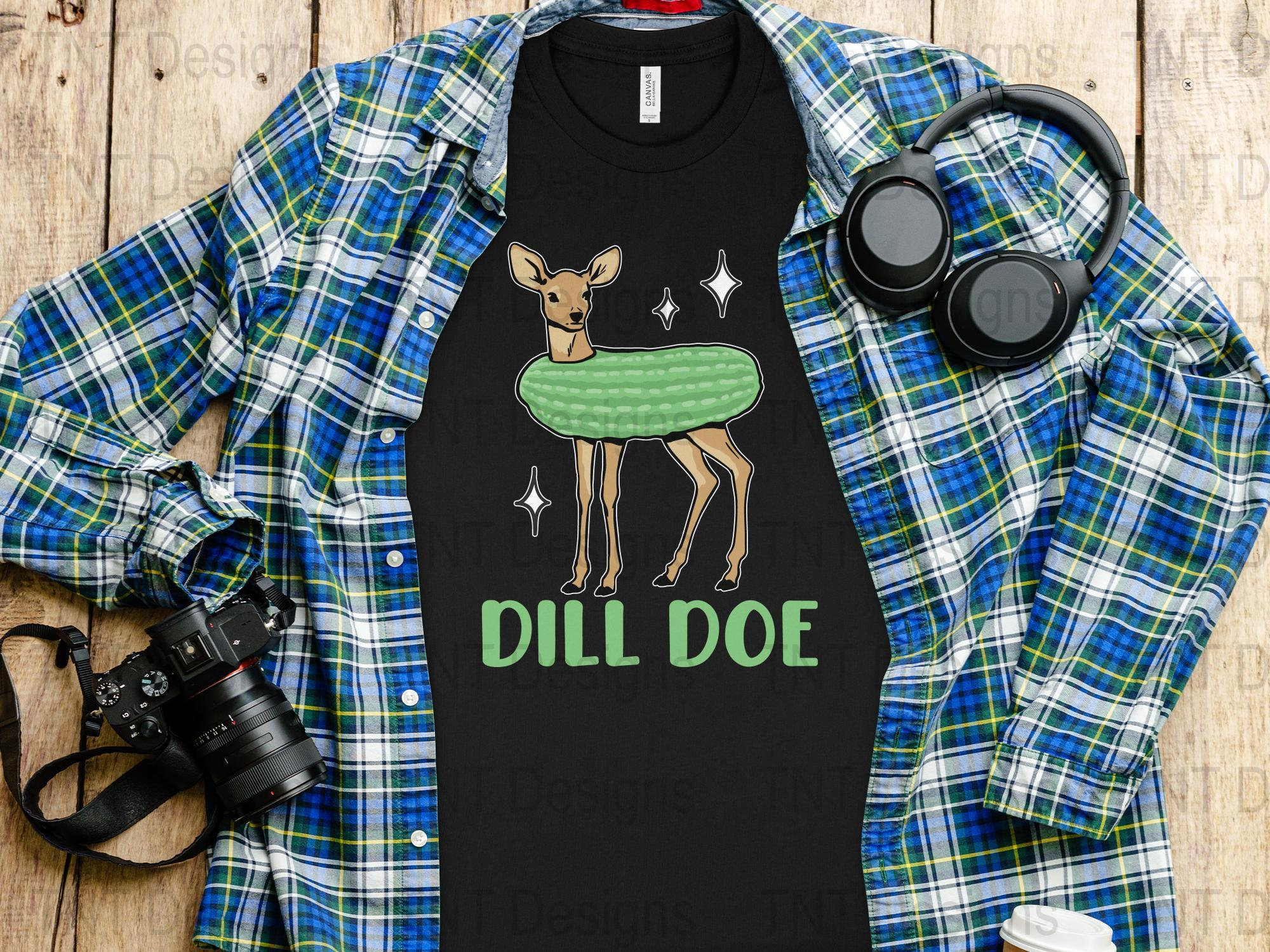 Dill Doe Digital Png File, Instant Download, Funny Pickle Lover T-shirt ...