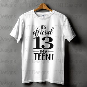 It's Official 13 I'm A Teen Digital Png File, Teenager Birthday Png ...