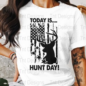 Today is Hunt Day USA Flag Digital Png File, Patriotic Deer Hunter T ...