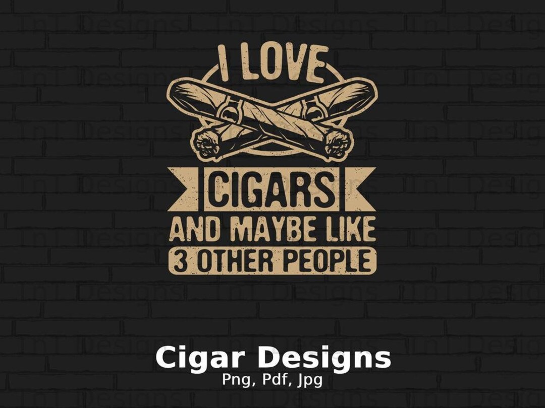 I Love Cigars Digital Png File, Instant Download, Cigar Smoker T-shirt ...