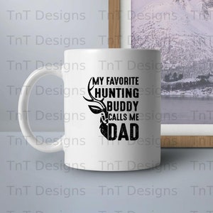 My Favorite Hunting Buddy Calls Me Dad Digital File Instant Download ...