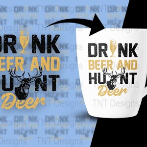 Drink Beer and Hunt Deer Digital Png File, Instant Download, Funny Deer ...