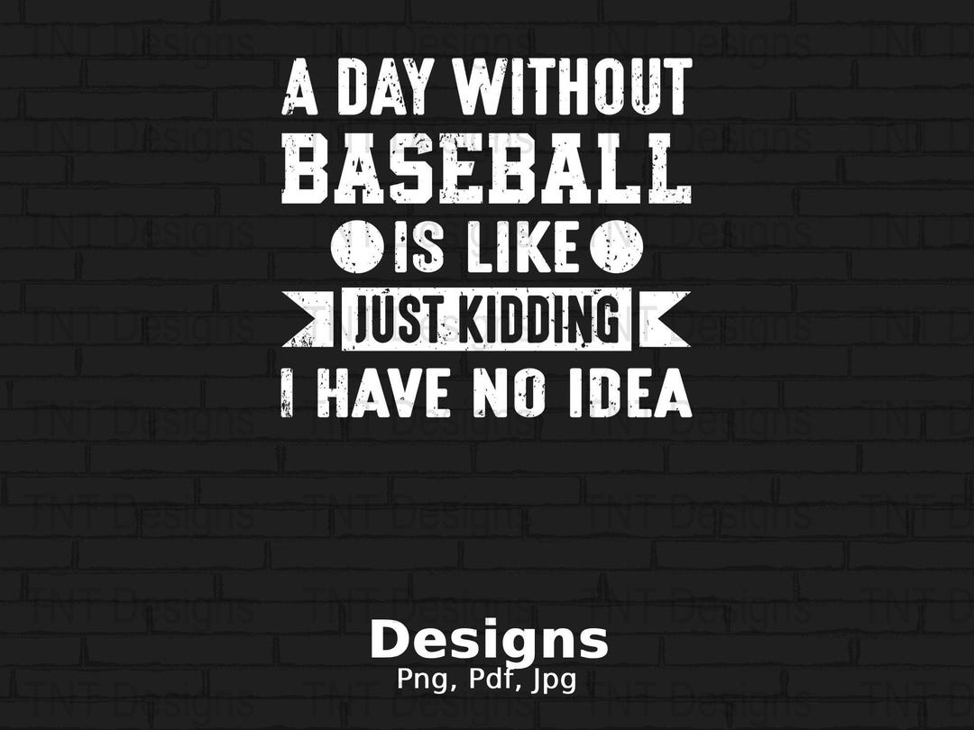 Funny Baseball Sayings Digital Png File, Game Day PNG, Baseball Lover ...