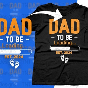 Dad to Be Loading Est. 2024 Digital Png File, Instant Download, New Dad ...