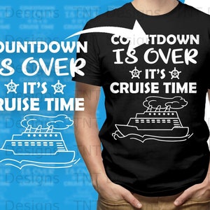 Countdown is Over It's Cruise Time Png Digital File Download, Funny ...