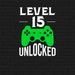 Level 15 Unlocked Digital Png File, Instant Download, Video Gamer 15 ...