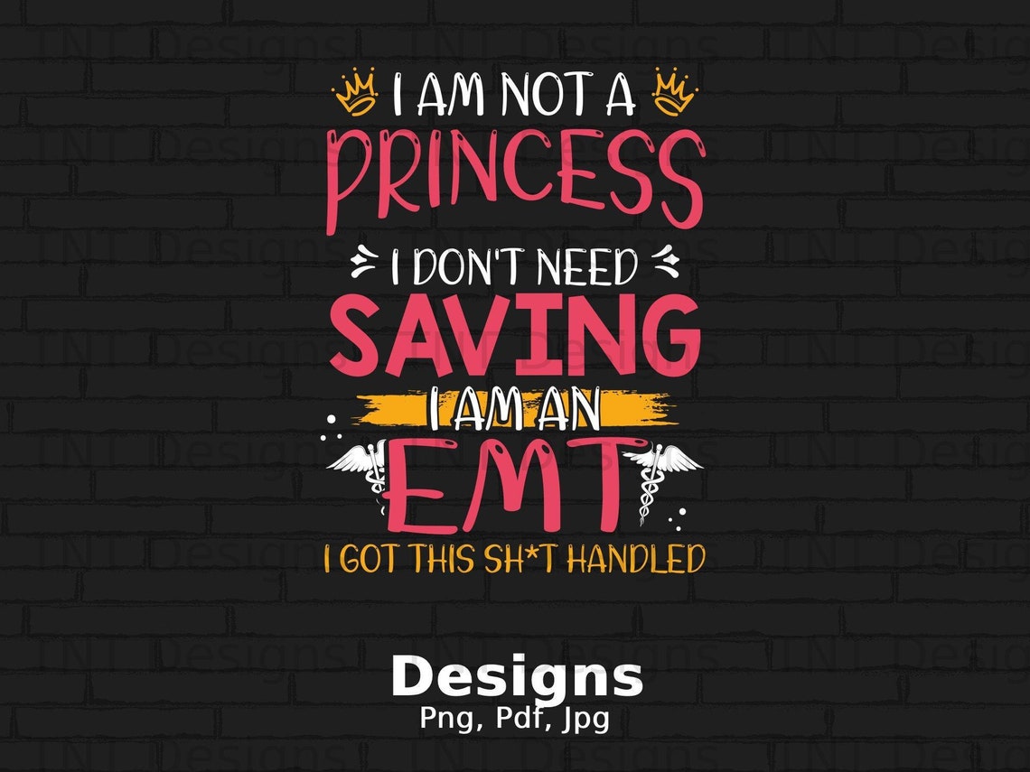 Funny Female EMT Sayings Digital Png File, Instant Download, I'm Not A ...