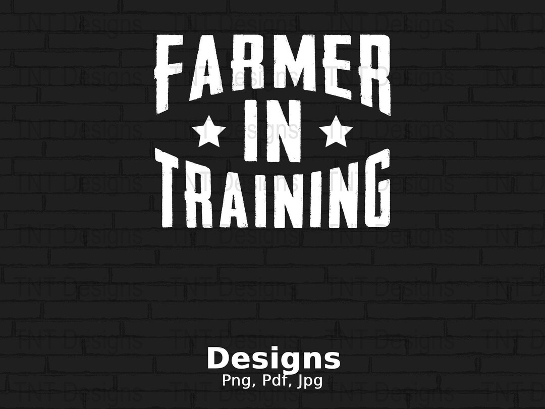 Farmer in Training Digital Png File, Instant Download, Funny Farmer T ...