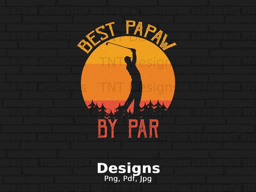 Best Papaw by Par Digital Png File, Instant Download, Funny Grandpa ...