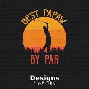 Best Papaw by Par Digital Png File, Instant Download, Funny Grandpa ...