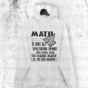 Math is Not A Spectator Sport Digital Png File, Instant Download, Funny ...