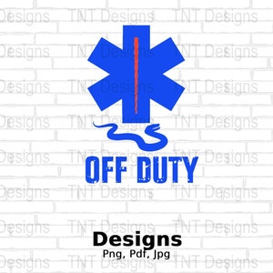 Off Duty Paramedic Digital Png File, Instant Download, Funny EMT T ...