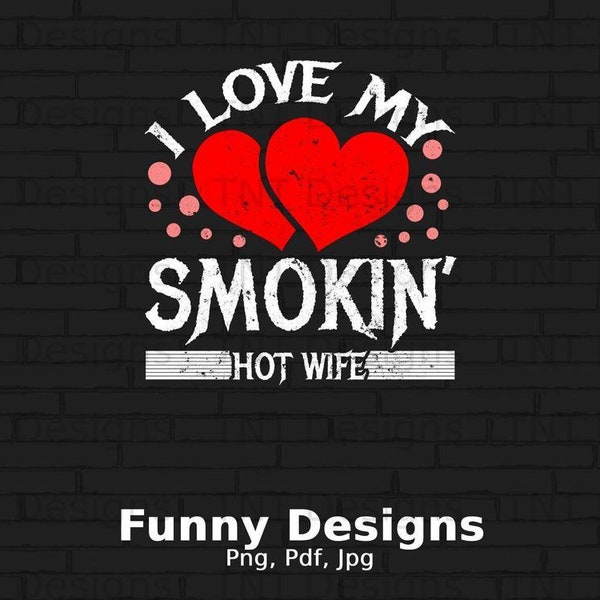My Smoking Hot Wife - Etsy