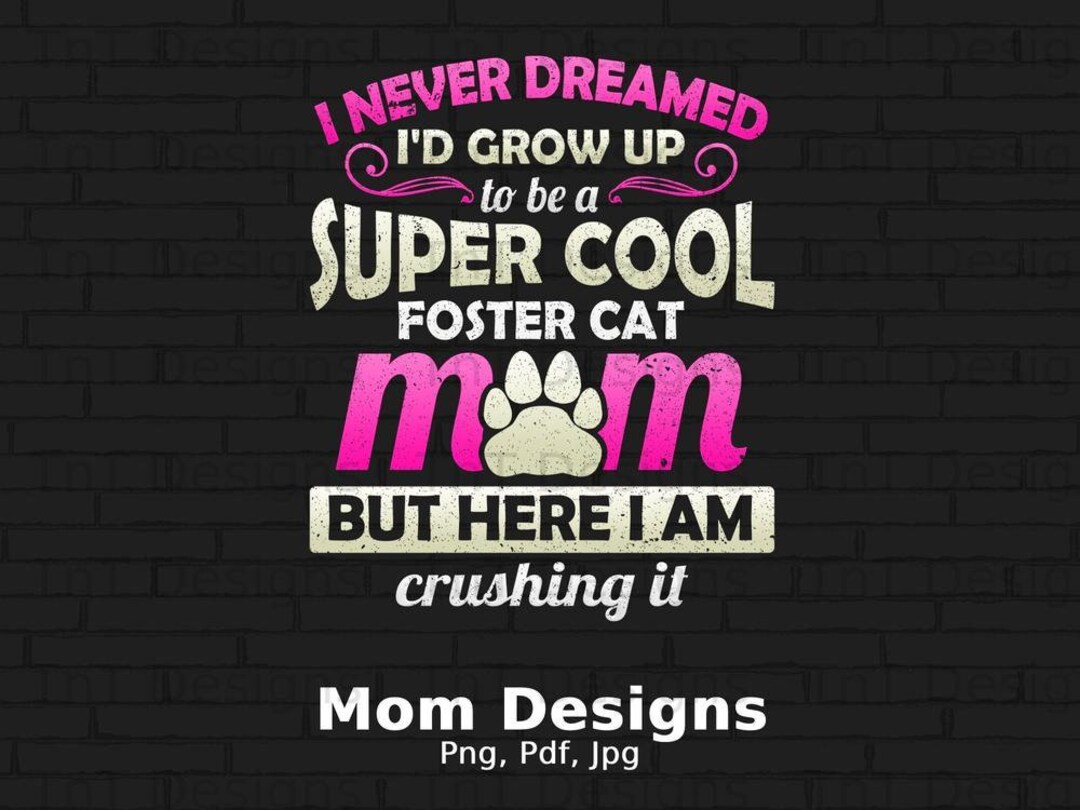 Cool Foster Cat Mom Digital Png File Instant Download, Funny Cat Png ...